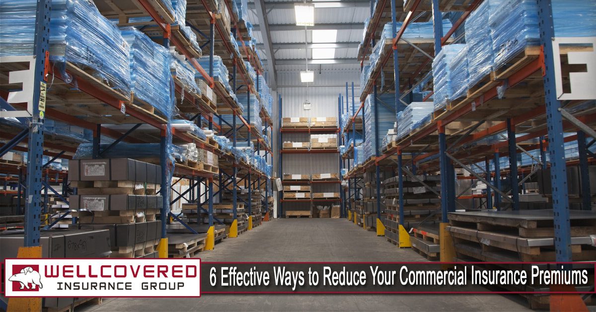 6 Effective Ways to Reduce Your Commercial Insurance Premiums