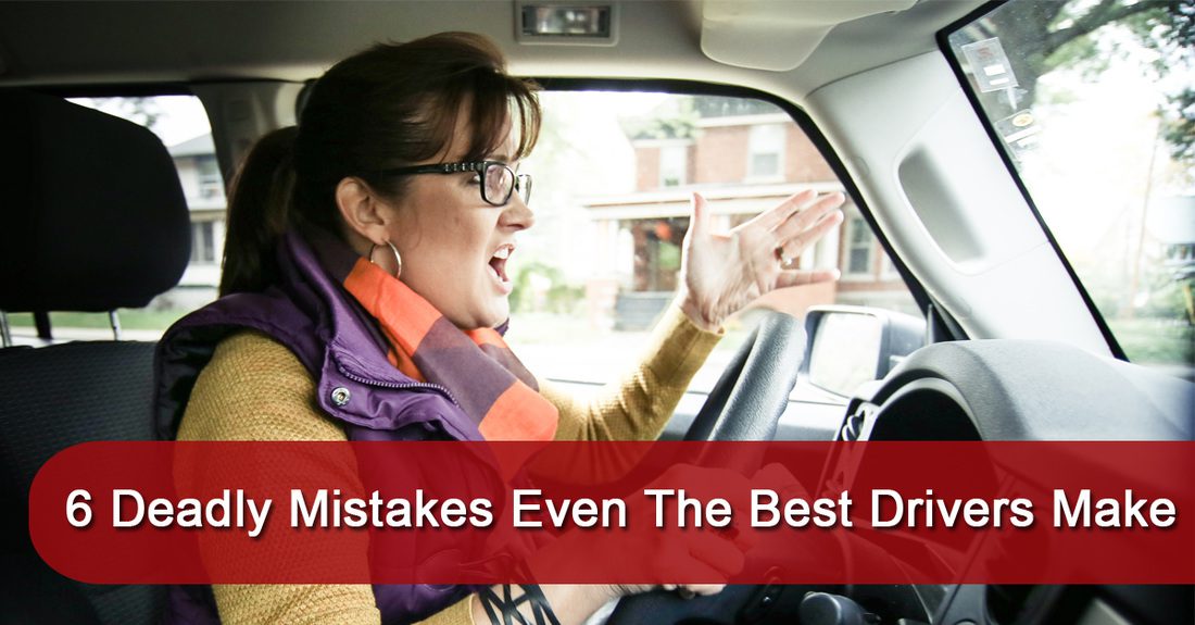 6 Deadly Mistakes Even The Best Drivers Make
