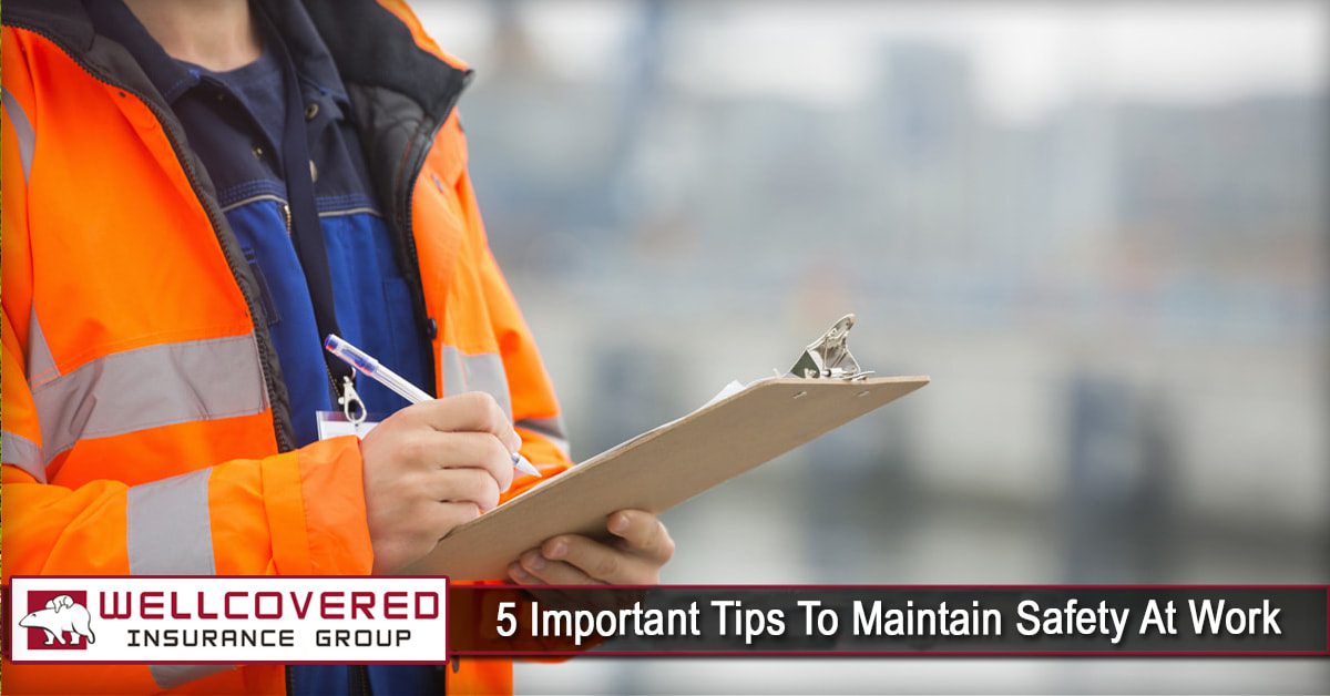 5 Important Tips to Maintain Safety at Work