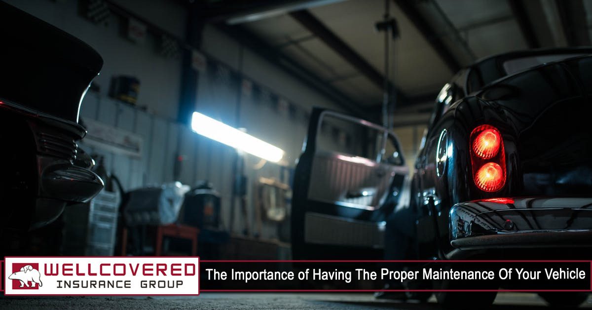 The Importance of Having The Proper Maintenance Of Your Vehicle